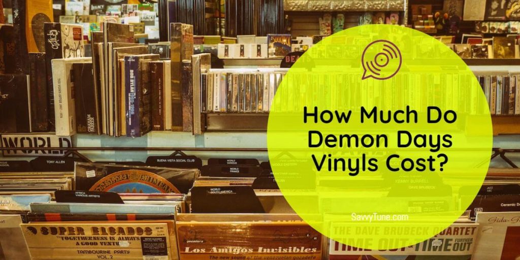 How Much Do Demon Days Vinyls Cost? - Savvy Tune